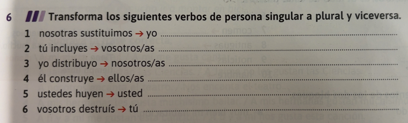 Risolto:6 # Transforma los siguientes verbos de persona singular a ...