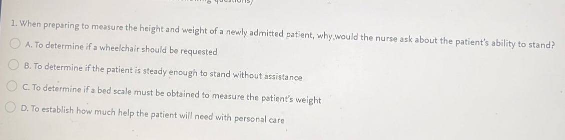 Solved: 13 1. When preparing to measure the height and weight of a ...