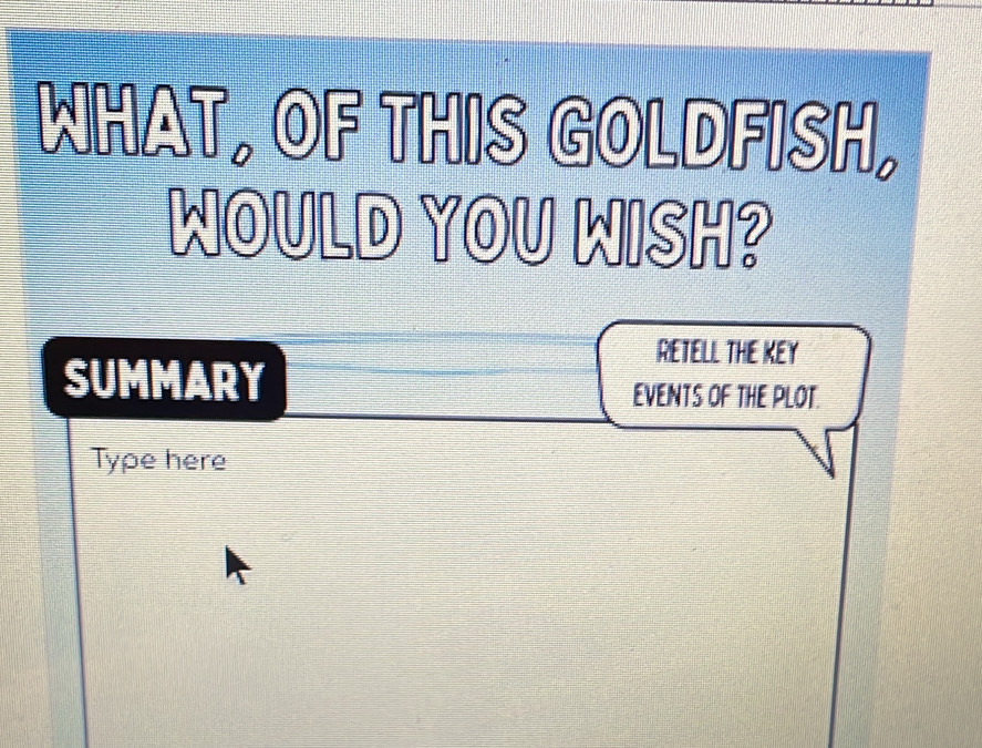 Solved: WHAT, OF THIS GOLDFISH, WOULD YOU WISH? RETELL THE KEY SUMMARY ...