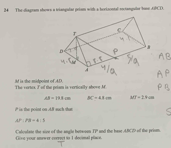 Solved: The diagram shows a triangular prism with a horizontal rectangular base ABCD. M is the ...