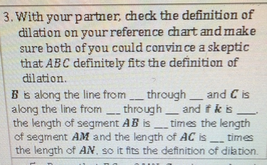Resuelto:With your partner, check the definition of dilation on your ...