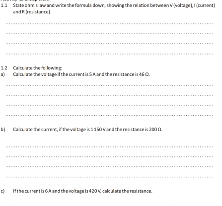 Solved: 1.1 State ohm's law and write the formula down, showing the ...