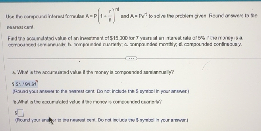 Solved: Use the compound interest formulas A=P(1+ r/n )^nt and A=Pe^(rt ...