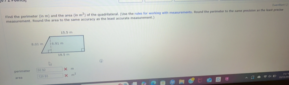 Solved: EwenMath 12 Find the perimeter (in m) and the area (inm^2) of ...