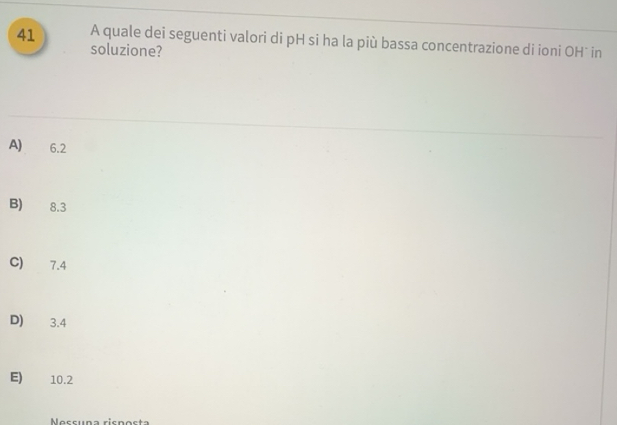 Risolto:A quale dei seguenti valori di pH si ha la più bassa ...