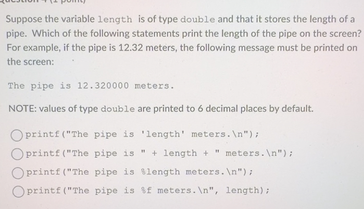 Solved: Suppose the variable 1ength is of type doub1e and that it ...