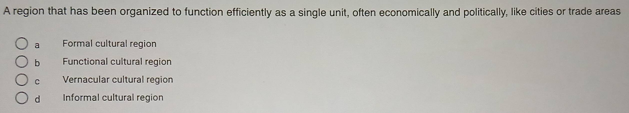 Solved: A region that has been organized to function efficiently as a ...