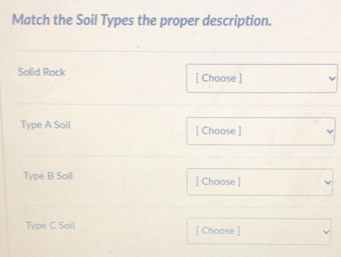 Solved: Match the Soil Types the proper description. Solid Rock ...