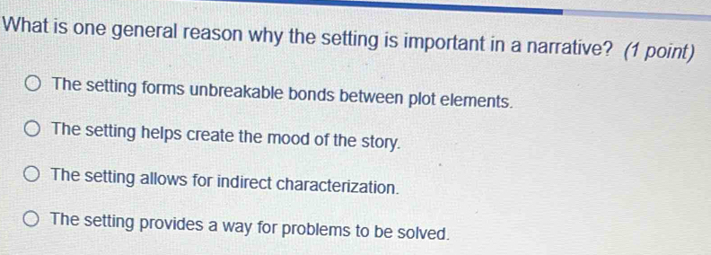 Solved: What is one general reason why the setting is important in a ...