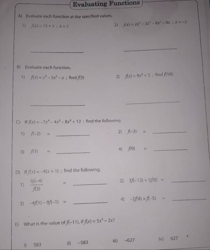 Solved: Evaluating Functions A) Evaluate each function at the specified values. 1) f(x)=15+x; x ...