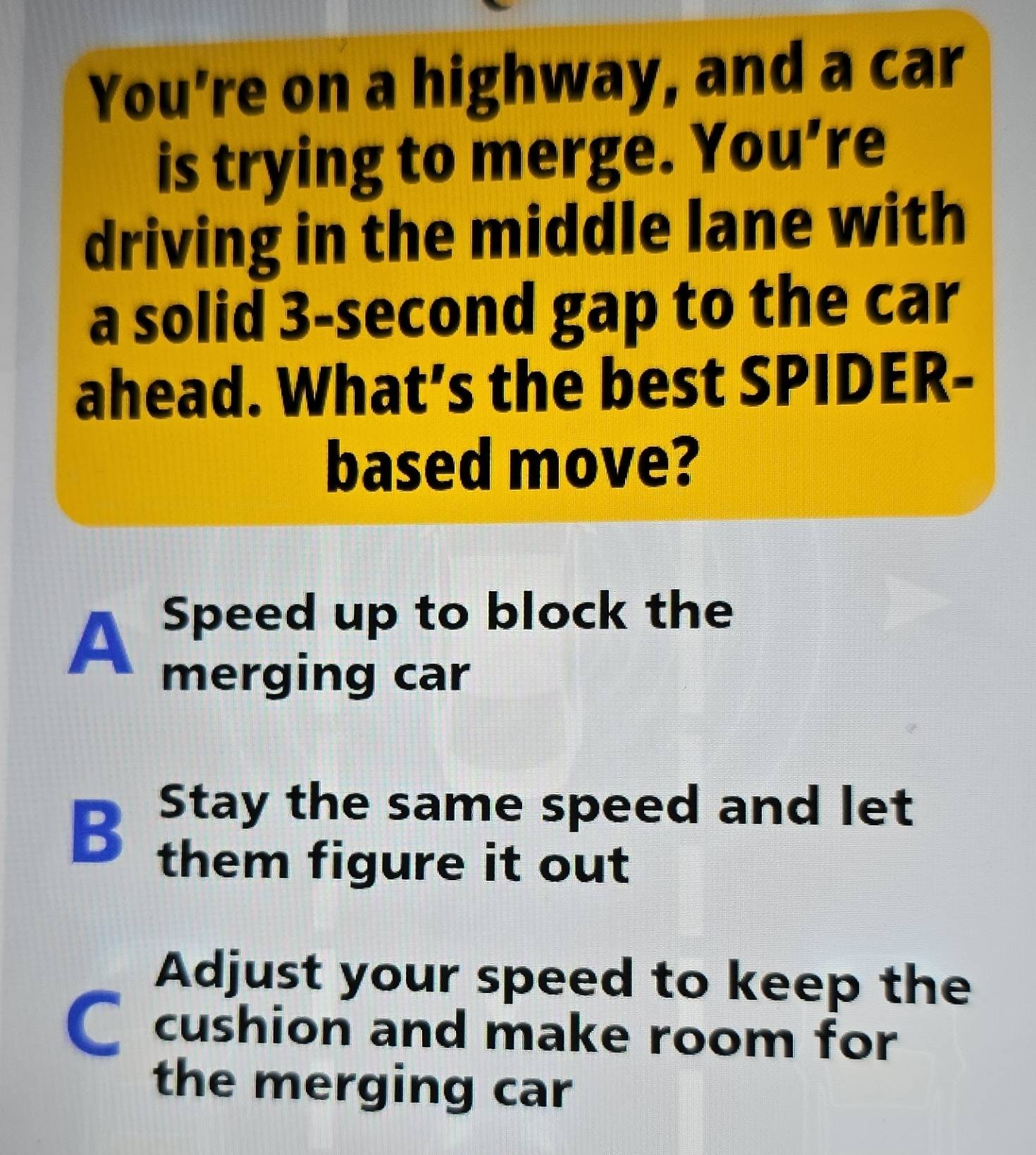 Solved: You’re on a highway, and a car is trying to merge. You’re ...