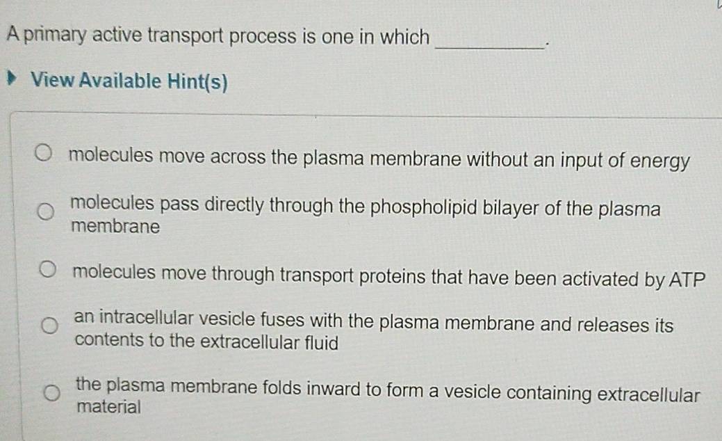 Solved: A primary active transport process is one in which_ . View ...