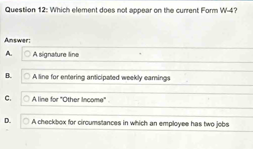 Solved: Which element does not appear on the current Form W-4? Answer ...