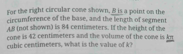 Solved: For the right circular cone shown, B is a point on the ...