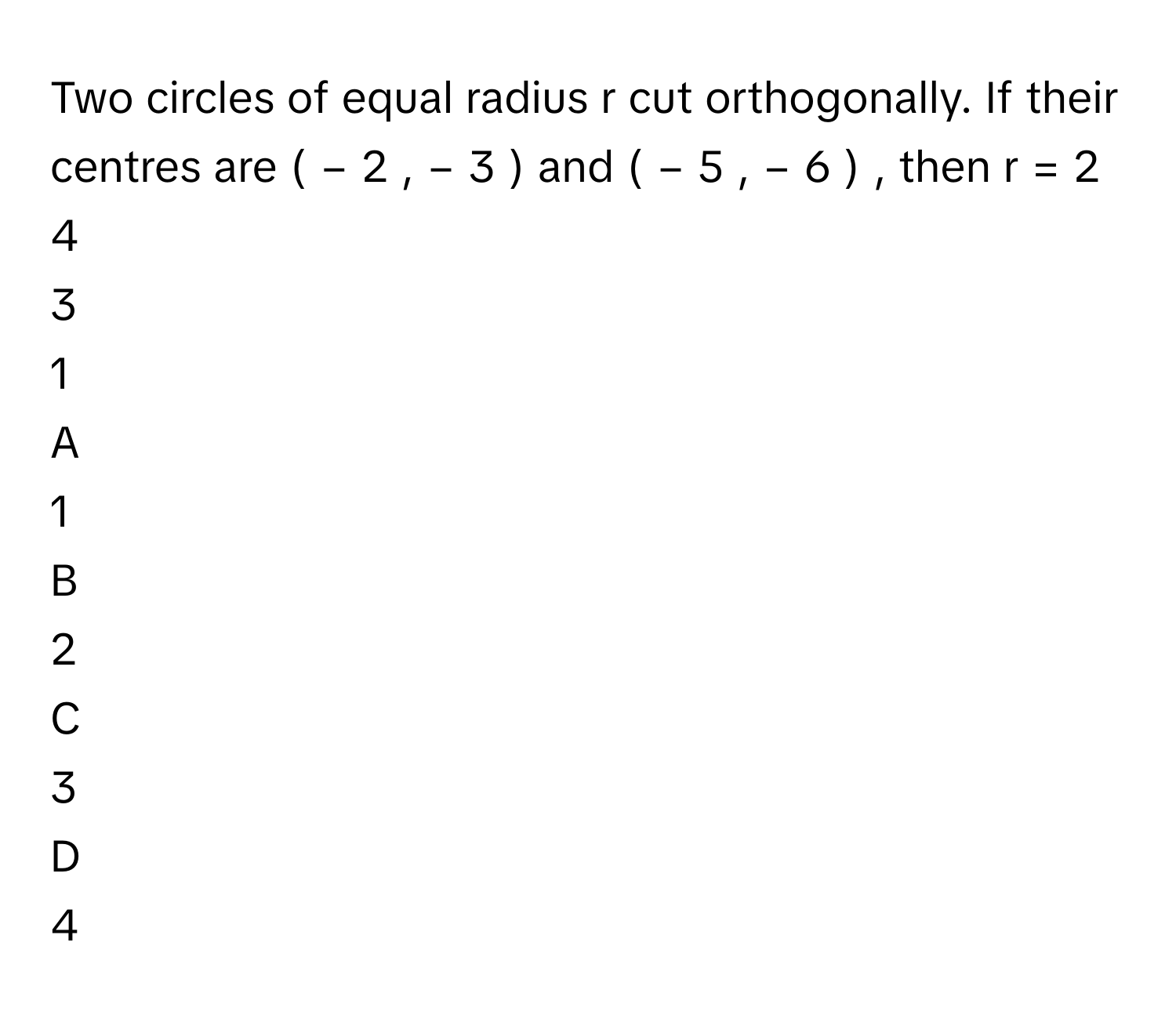 Solved: Two circles of equal radius r cut orthogonally. If their ...