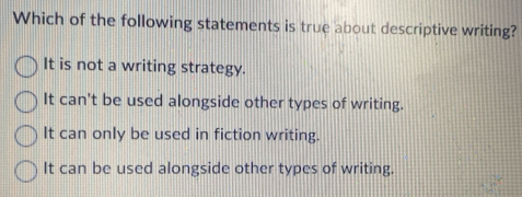 Solved: Which of the following statements is true about descriptive ...