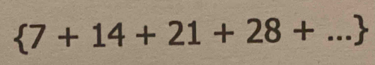 Solved: 7+14+21+28+... [Math]