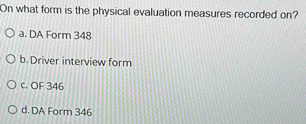 Solved: On what form is the physical evaluation measures recorded on? a ...