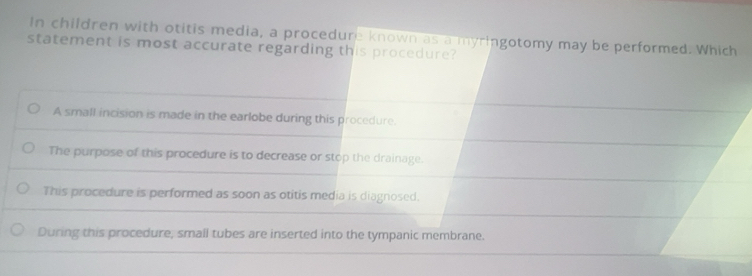 Solved: In children with otitis media, a procedure known as a ...