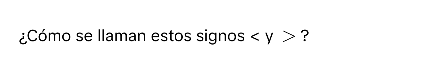 Solved: ¿Cómo se llaman estos signos ( )? [Math]