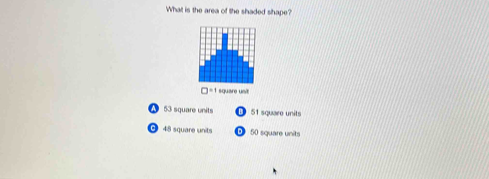 Solved: What is the area of the shaded shape? =1 square unit A 53 square units 51 square units ...