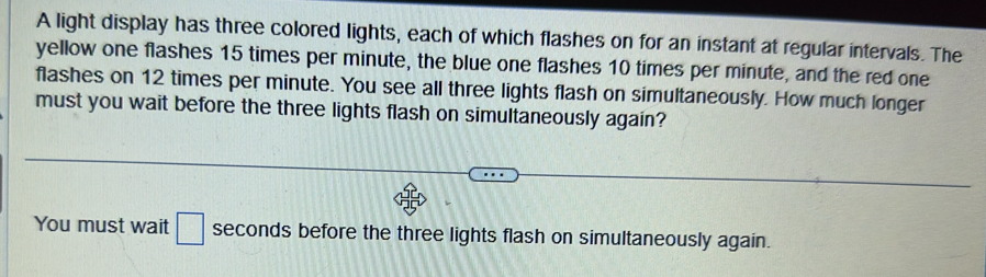 Solved: A light display has three colored lights, each of which flashes ...