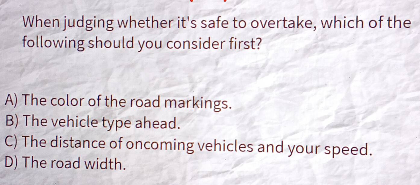 Solved: When judging whether it's safe to overtake, which of the ...