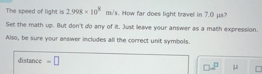 Solved: The speed of light is 2.998* 10^8m/s. How far does light travel ...