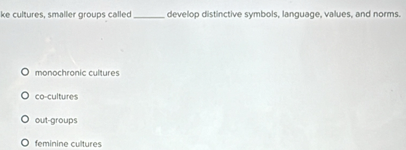 Solved: ike cultures, smaller groups called _develop distinctive symbols, language, values, and ...
