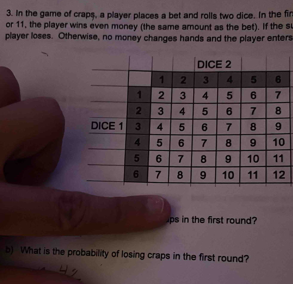 Solved: In the game of crapș, a player places a bet and rolls two dice ...