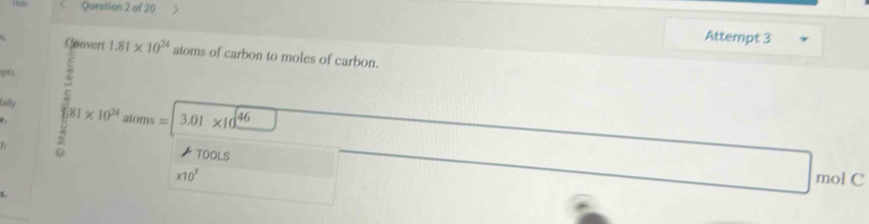 Solved: Attempt 3 Convert 1.81* 10^(24) atoms of carbon to moles of carbon. pts. laily 1 frac ...