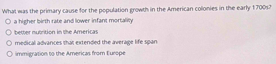 Solved: What was the primary cause for the population growth in the ...