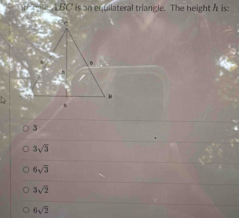 Solved: ri ngle ABC is an equilateral triangle. The height h is: 3 ...