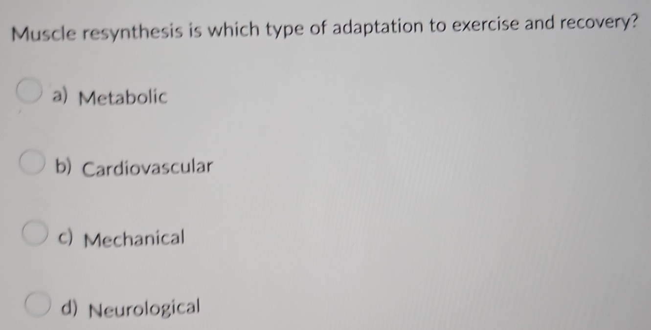 Solved: Muscle resynthesis is which type of adaptation to exercise and ...