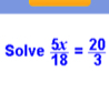 Solved: Solve 5x/18 = 20/3 [Math]