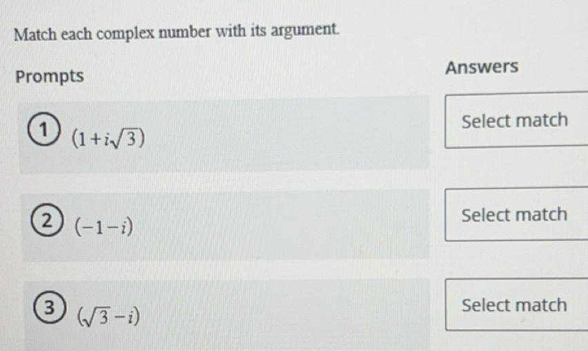 Solved: Match each complex number with its argument. Prompts Answers 1 ...