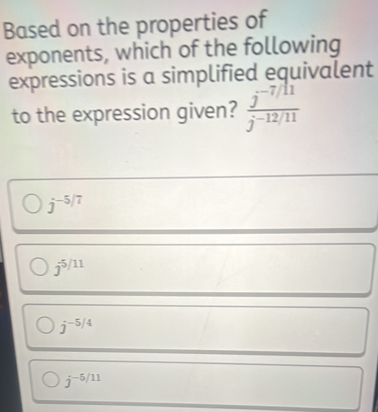 Solved: Based on the properties of exponents, which of the following expressions is a simplified ...