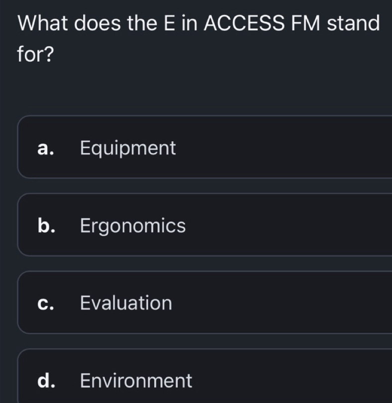 Solved: What does the E in ACCESS FM stand for? a. Equipment b ...