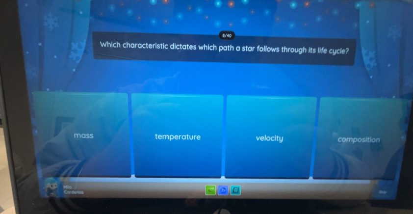 Solved: 8/40 Which characteristic dictates which path a star follows ...