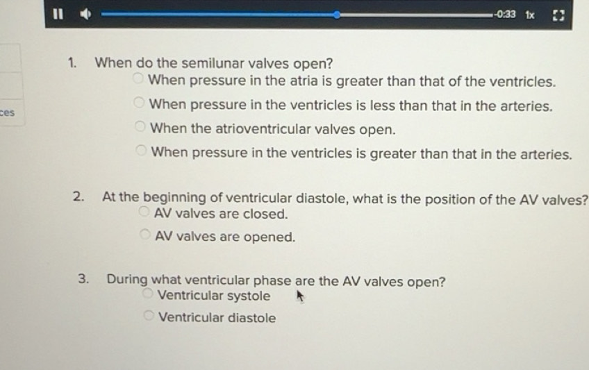 Solved: 1x 1. When do the semilunar valves open? When pressure in the ...