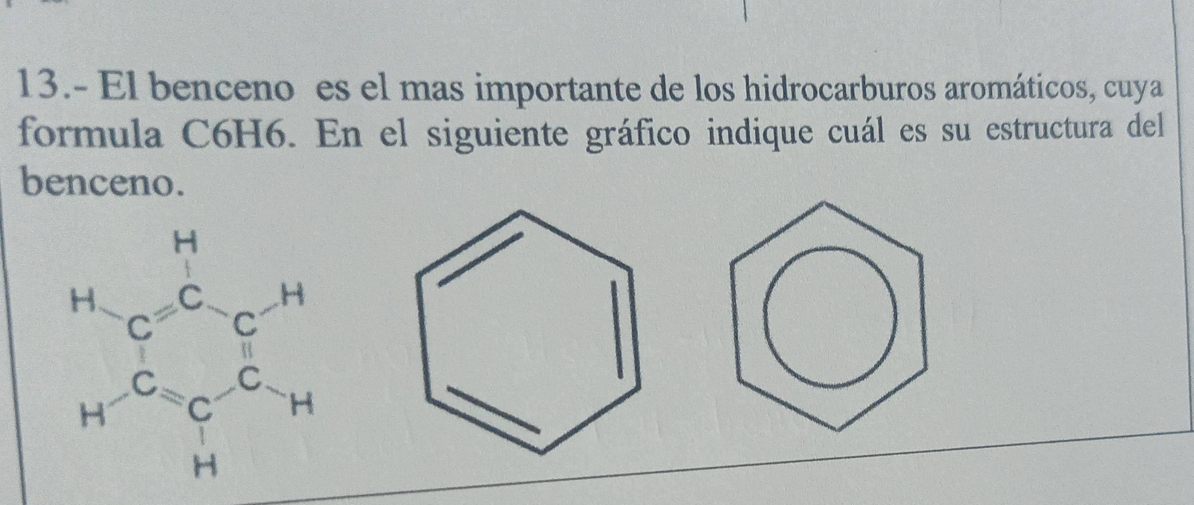 Resuelto 13 El Benceno Es El Mas Importante De Los Hidrocarburos