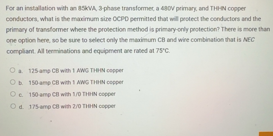 Solved: For an installation with an 85kVA, 3 -phase transformer, a 480V ...