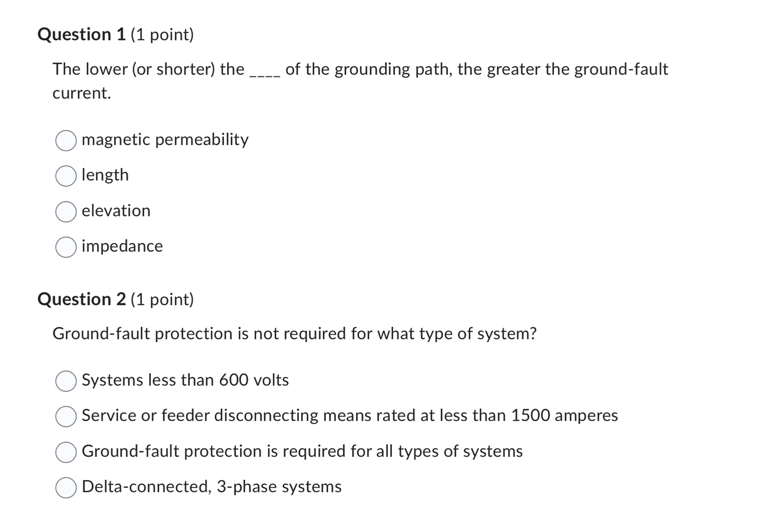 Solved: The lower (or shorter) the _of the grounding path, the greater ...