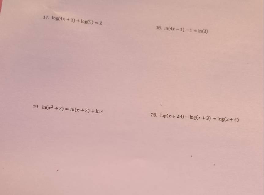 Solved: log (4x+3)+log (5)=2 18. ln (4x-1)-1=ln (3) 19. ln (x^2+3)=ln ...