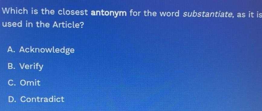 Solved: Which is the closest antonym for the word substantiate, as it ...