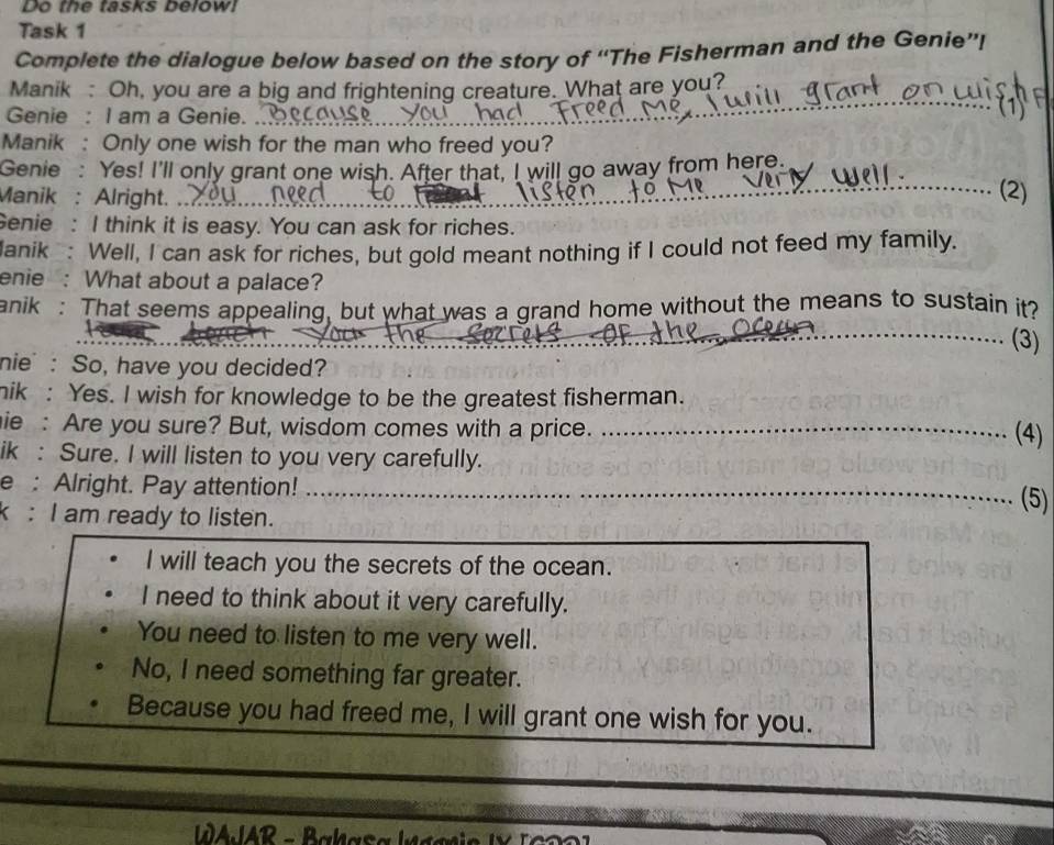 Telah dijawab:Do the tasks below! Task 1 Complete the dialogue below ...