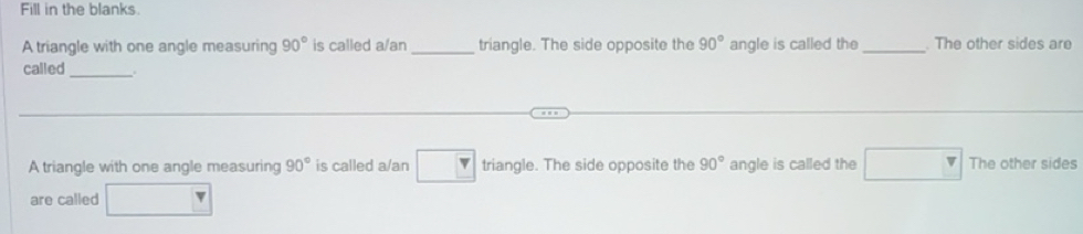 Solved: Fill in the blanks. A triangle with one angle measuring 90° is ...