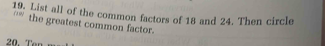 Solved: List all of the common factors of 18 and 24. Then circle ” the ...