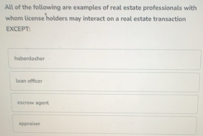 Solved: All of the following are examples of real estate professionals ...