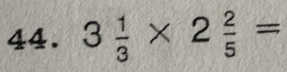 Solved: 3 1/3 * 2 2/5 = [Math]